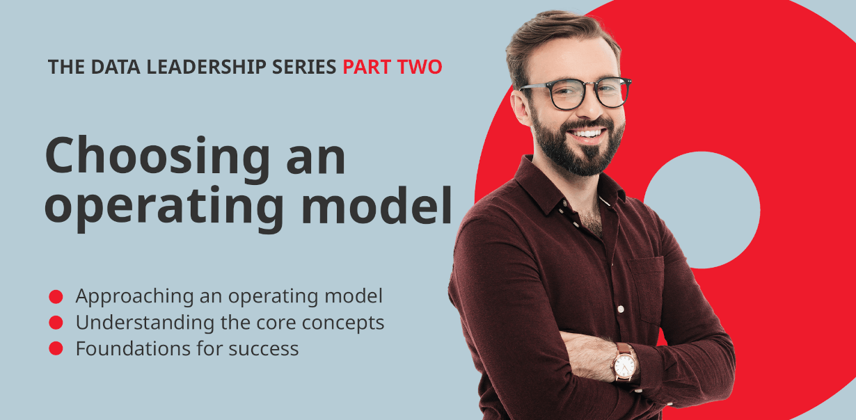 Choosing an operating model | Ortecha - Data made human